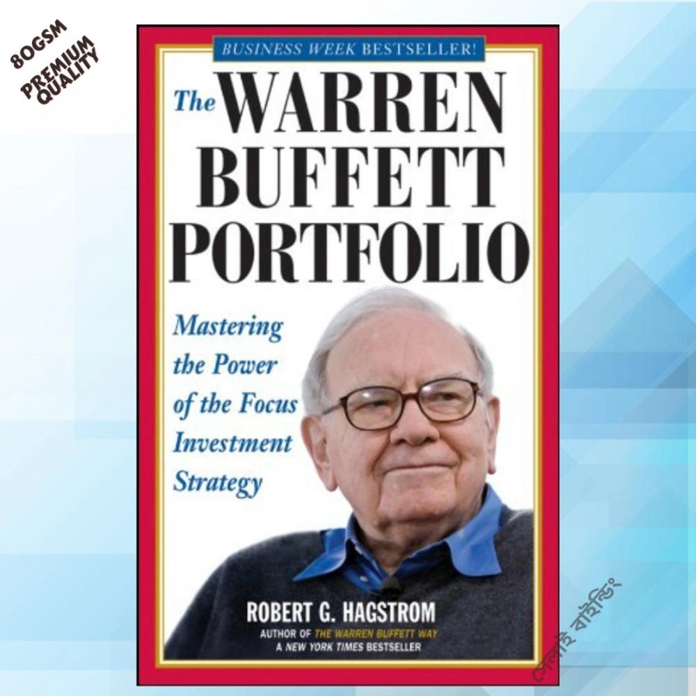 The Warren Buffett Portfolio: Mastering the Power of the Focus Investment Strategy by Robert G ...