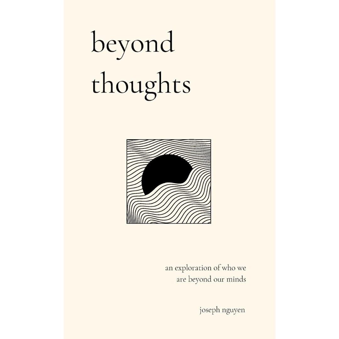 Beyond Thoughts: An Exploration Of Who We Are Beyond Our Minds By ...