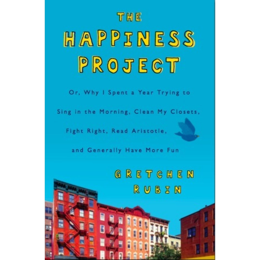 The Happiness Project. Gretchen Rubin