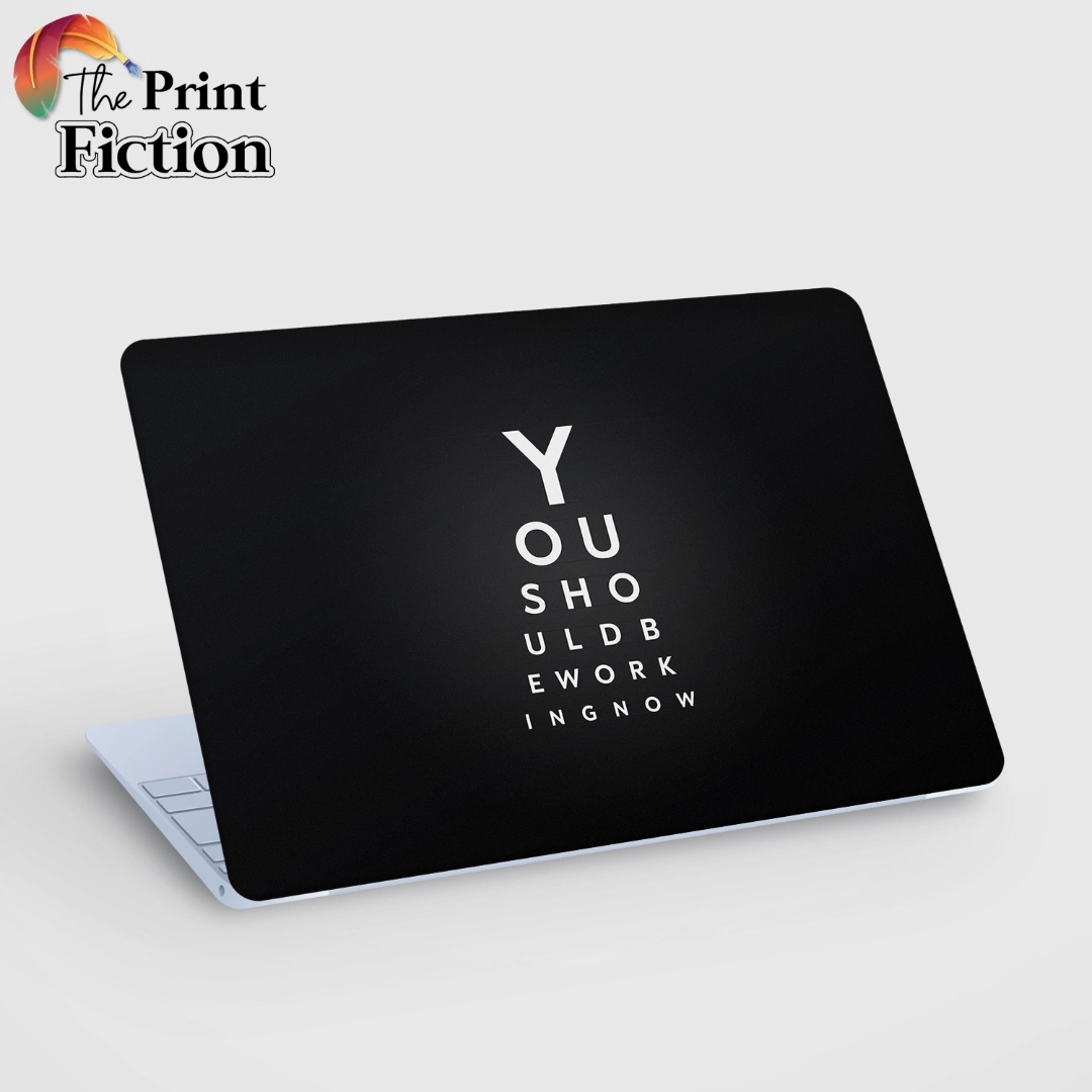 You Should Be Working Now - Laptop Sticker, Skin And Decal Sticker