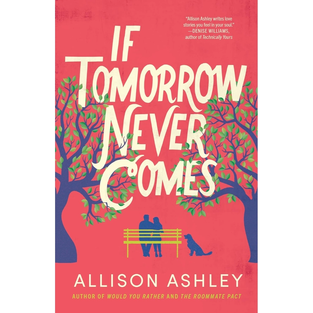 If Tomorrow Never Comes By Allison Ashley