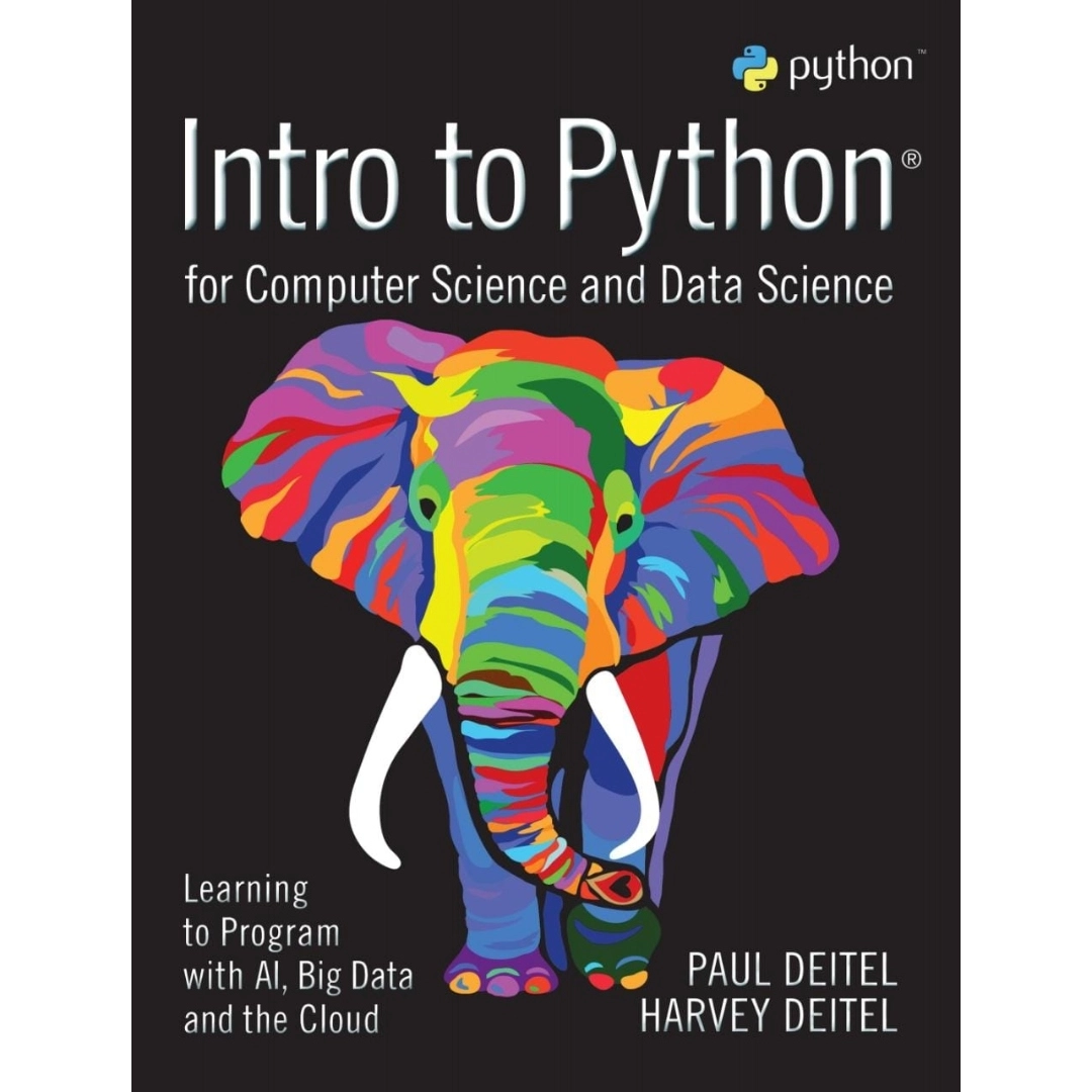 Intro to Python for Computer Science and Data Science: Learning to Program with AI, Big Data and ...