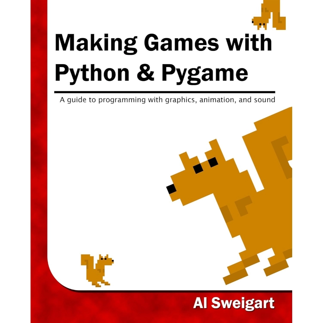 Making Games With Python & Pygame By Al Sweigart