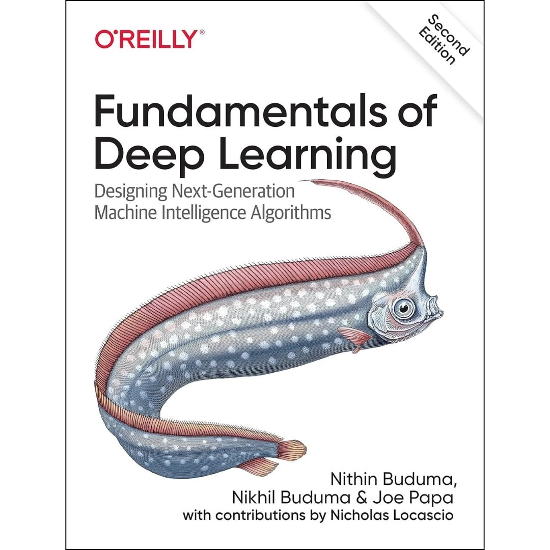 Fundamentals of Deep Learning by Nithin Buduma, Nikhil Buduma, Joe Papa ...