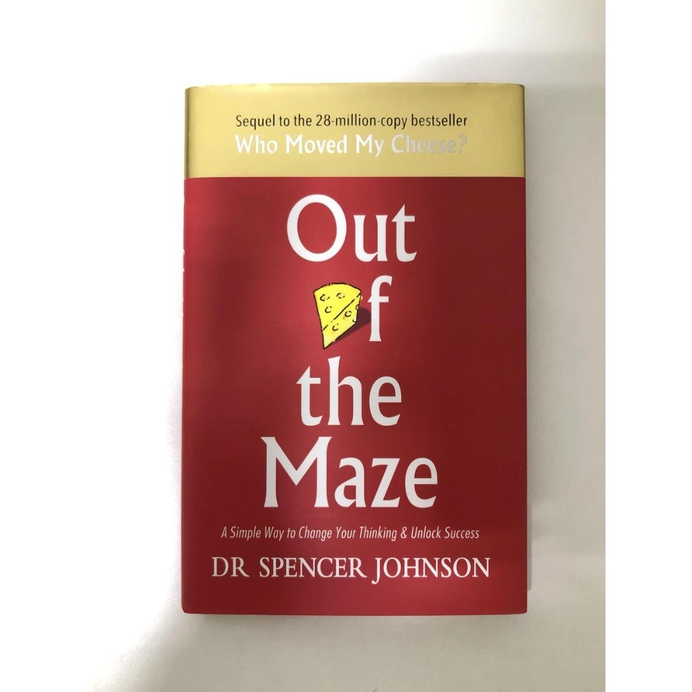 Out of the Maze: A Simple Way to Change Your Thinking & Unlock Success ...