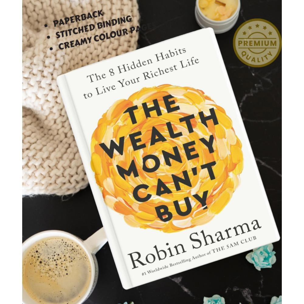The Wealth Money Can'T Buy: The 8 Hidden Habits To Live Your Richest ...