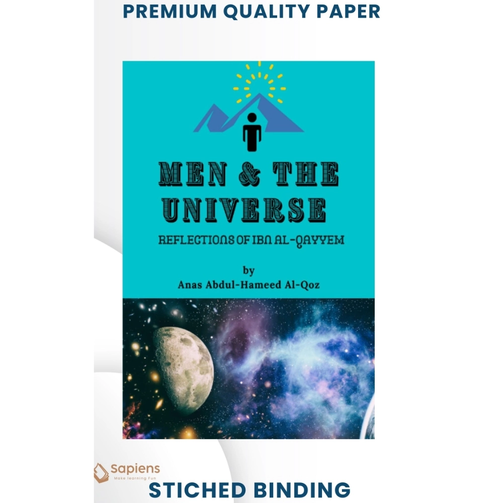 Men & The Universe: Reflections of Ibn Al-Qayyem by Anas Abdul-Hameed ...
