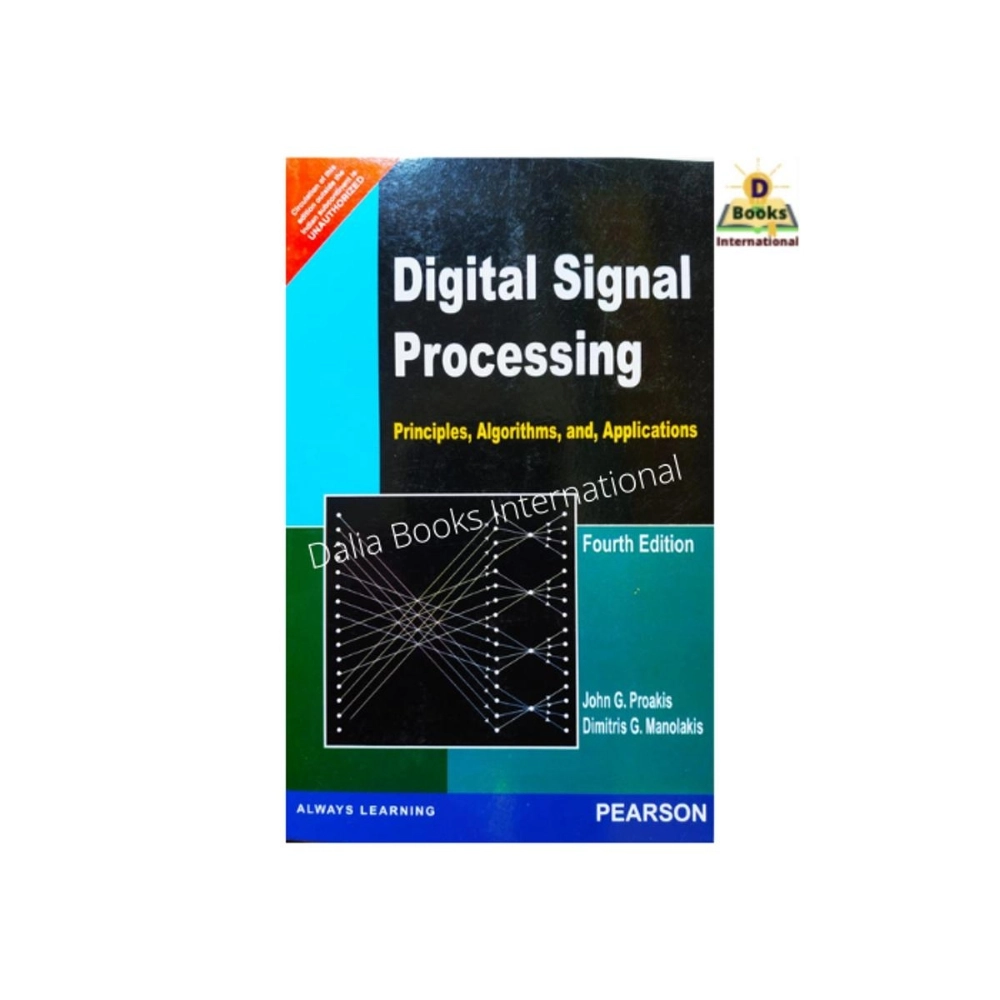 Digital Signal Processing (Fourth Edition) by John G. Proakis & Dimitris G. Manolakis