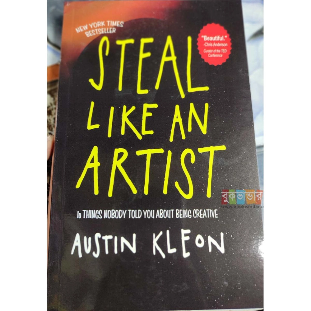 Steal Like An Artist 10 Things Nobody Told You About Being Creative