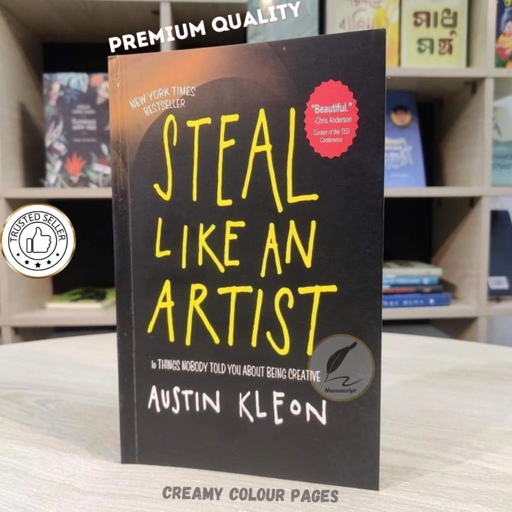 Steal Like An Artist 10 Things Nobody Told You About Being Creative By