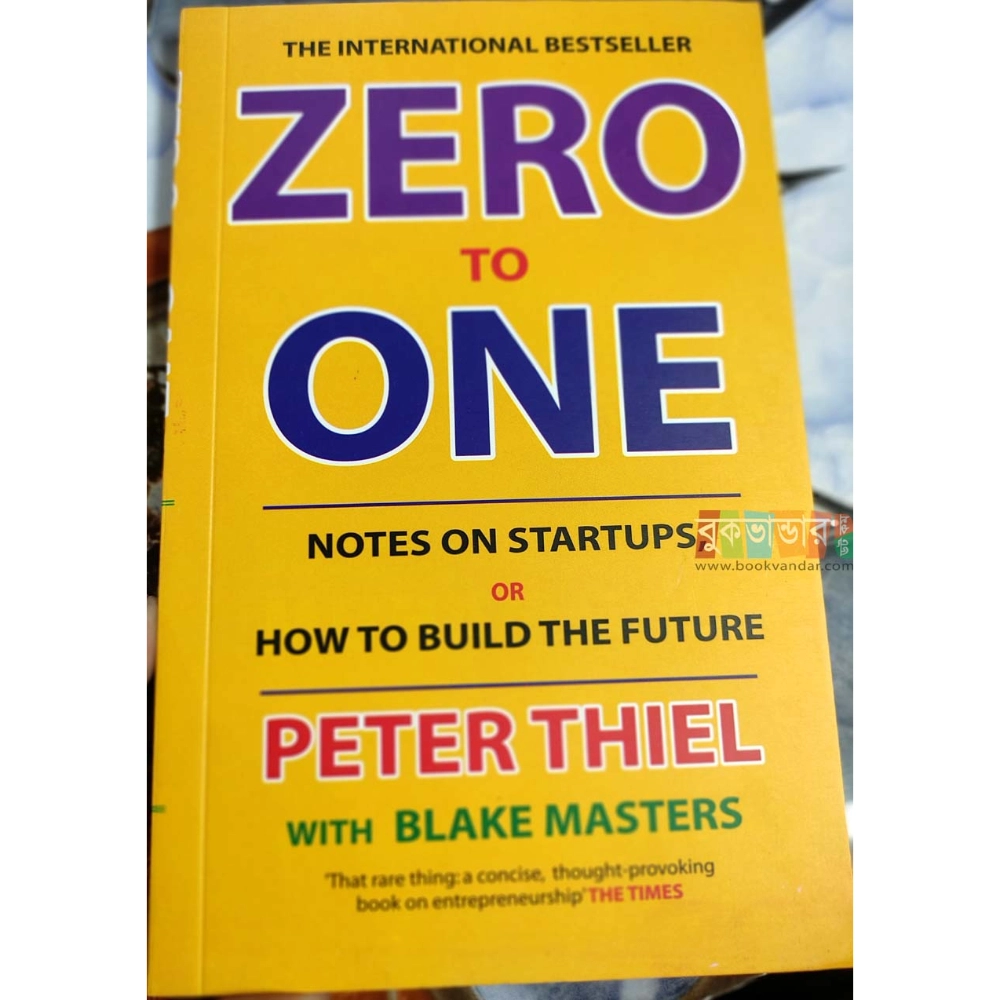Zero to One: Notes on Start Ups, or How to Build the Future by Blake ...