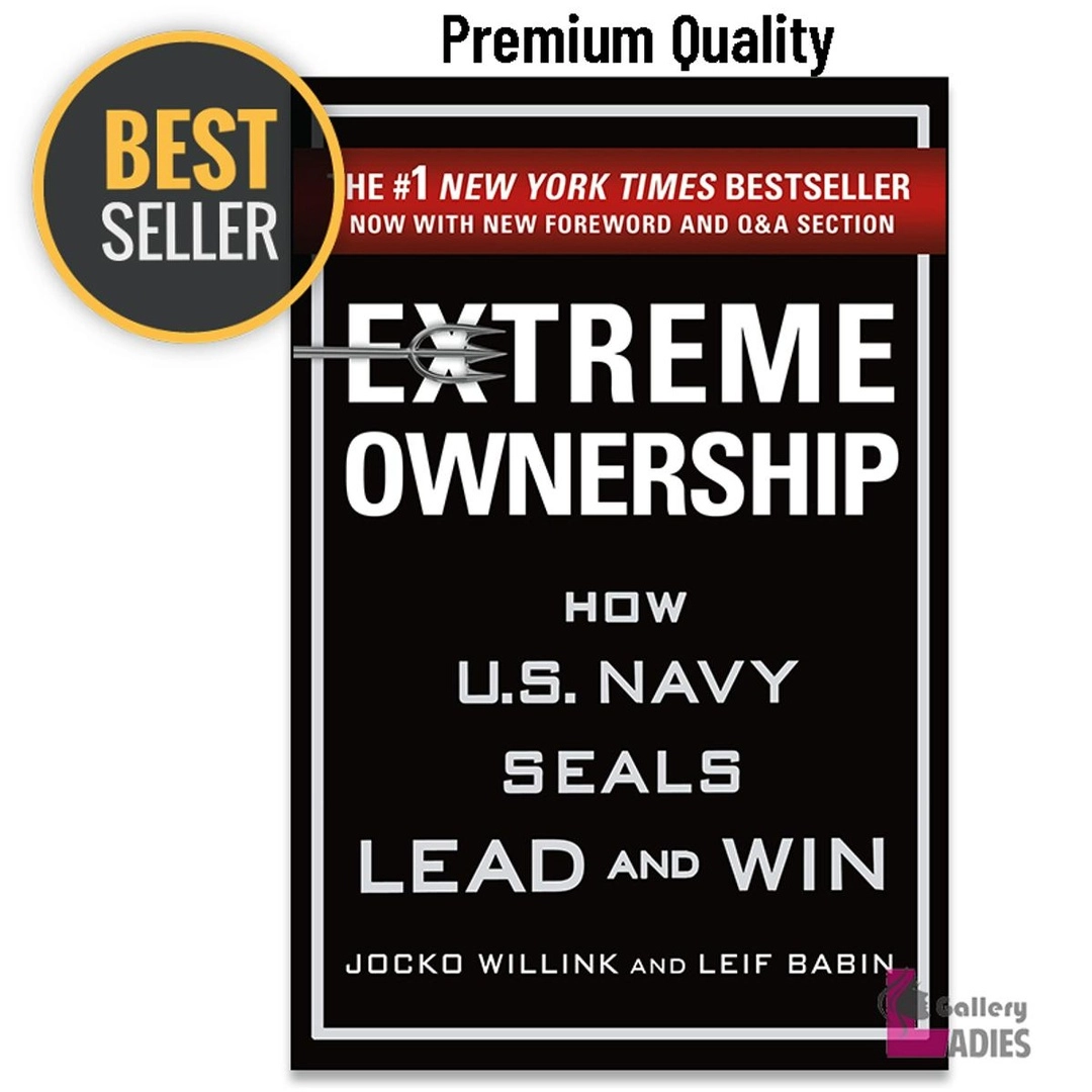 Extreme Ownership: How U.S. Navy Seals Lead and Win
