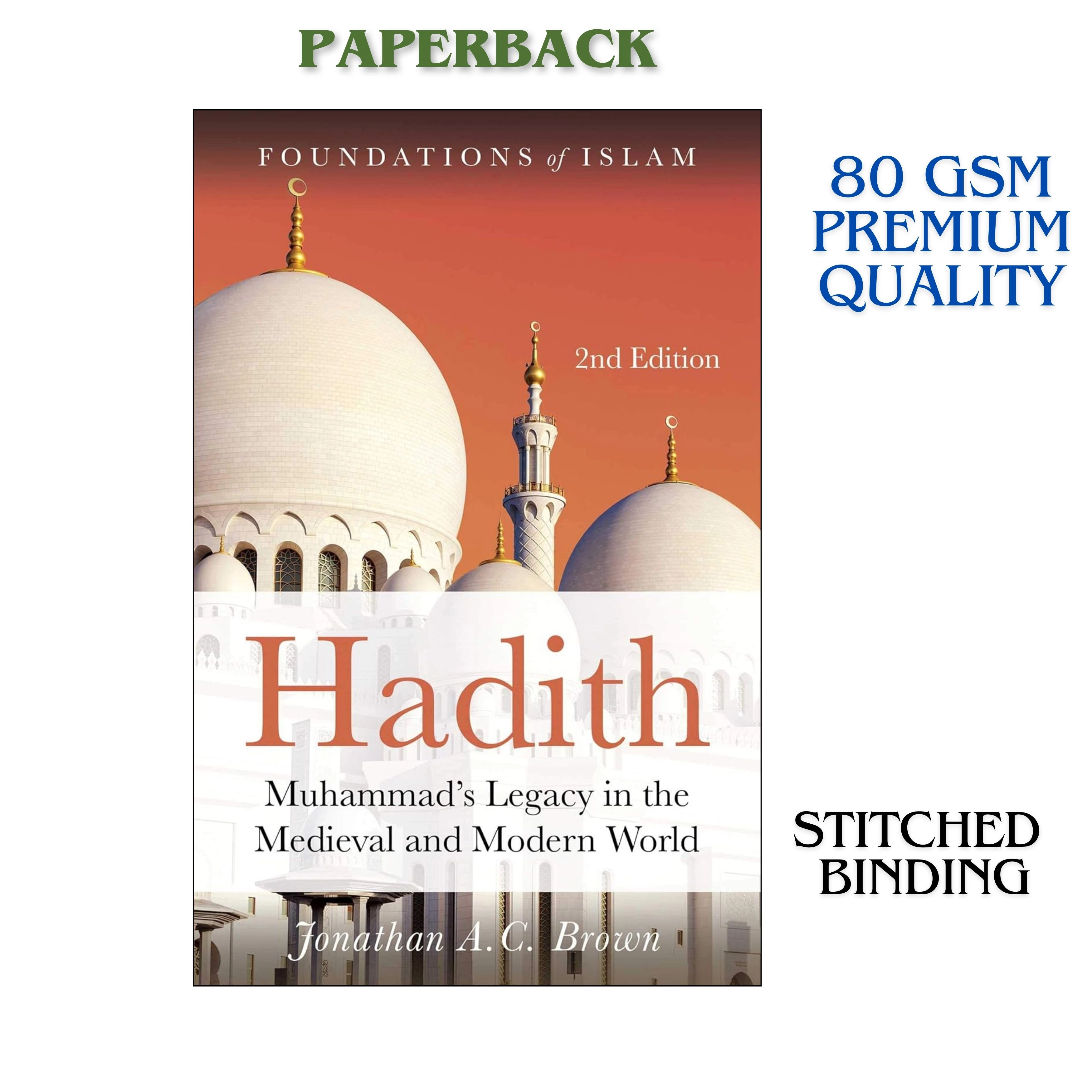 Hadith: Muhammad's Legacy in the Medieval and Modern World by Jonathan ...
