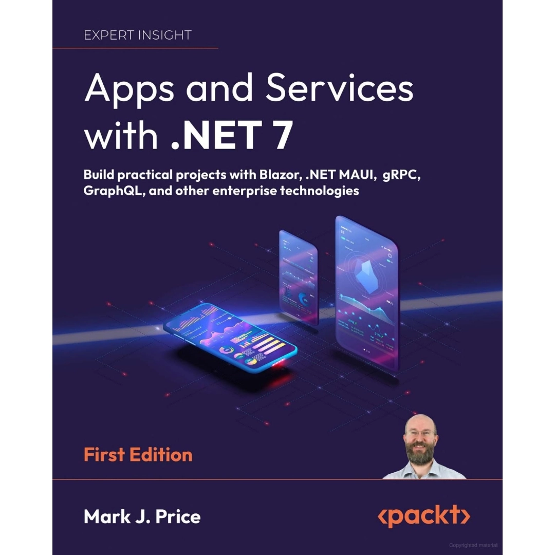 Apps and Services with .NET 7 Build practical projects with Blazor ...