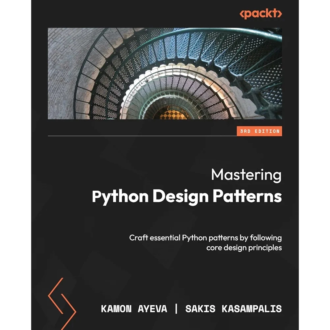 Mastering Python Design Patterns - Third Edition: Craft essential ...