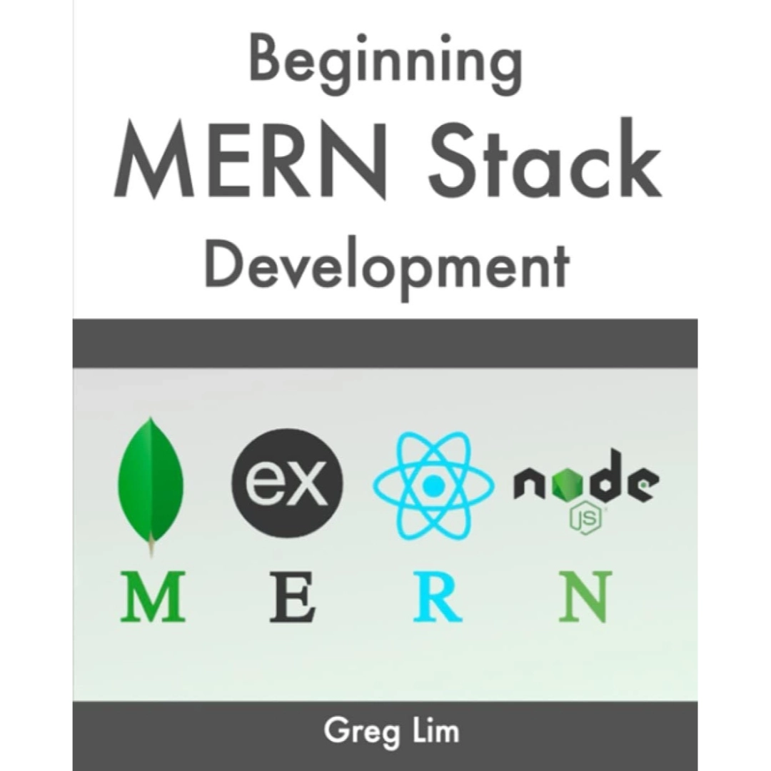 Beginning MERN Stack: Build and Deploy a Full Stack MongoDB, Express ...